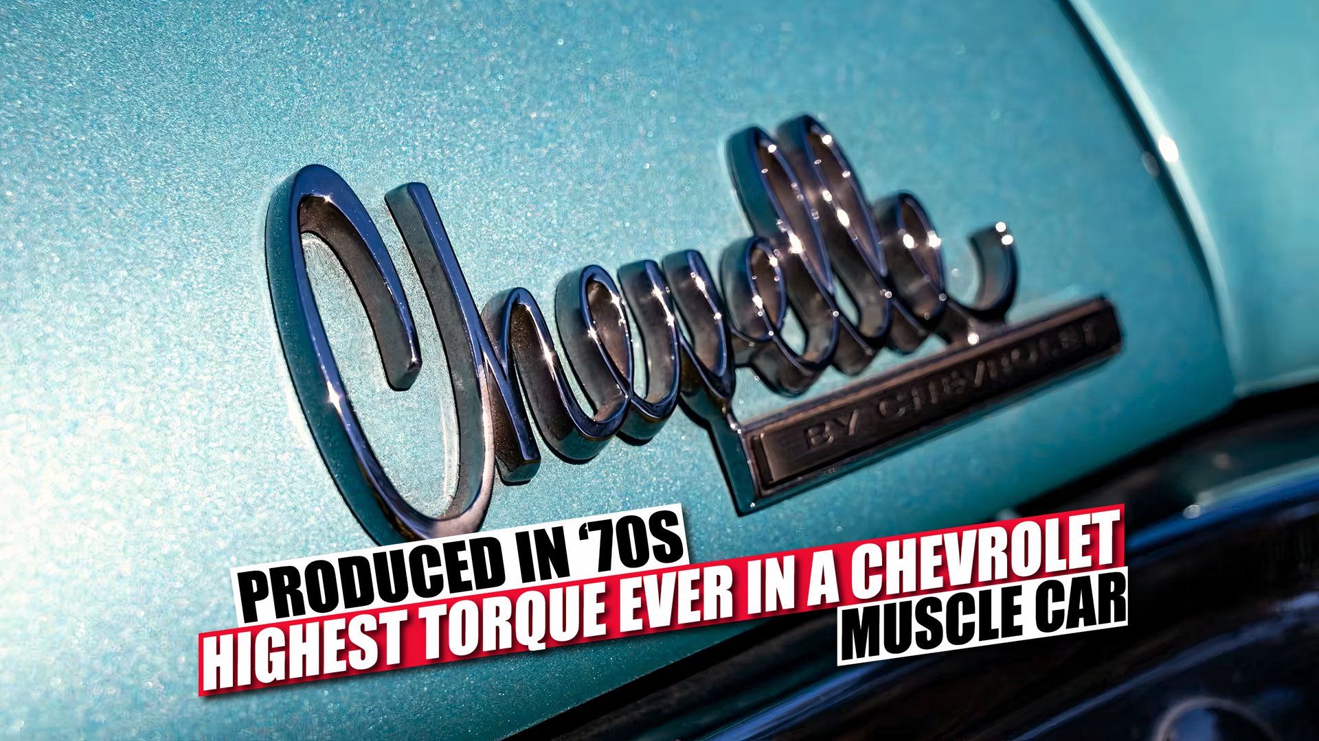 The Highest Torque Ever In A Chevrolet Muscle Car Produced In The '70s