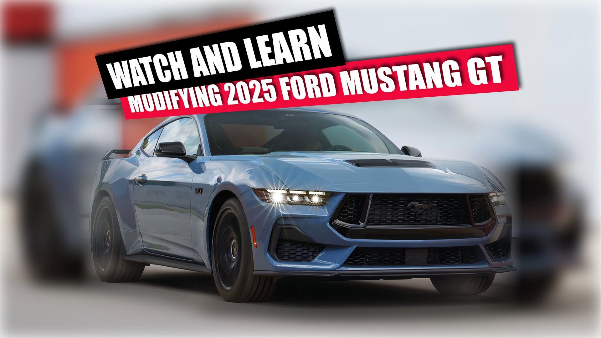 Modifying Your 2025 Ford Mustang GT? Watch And Learn!
