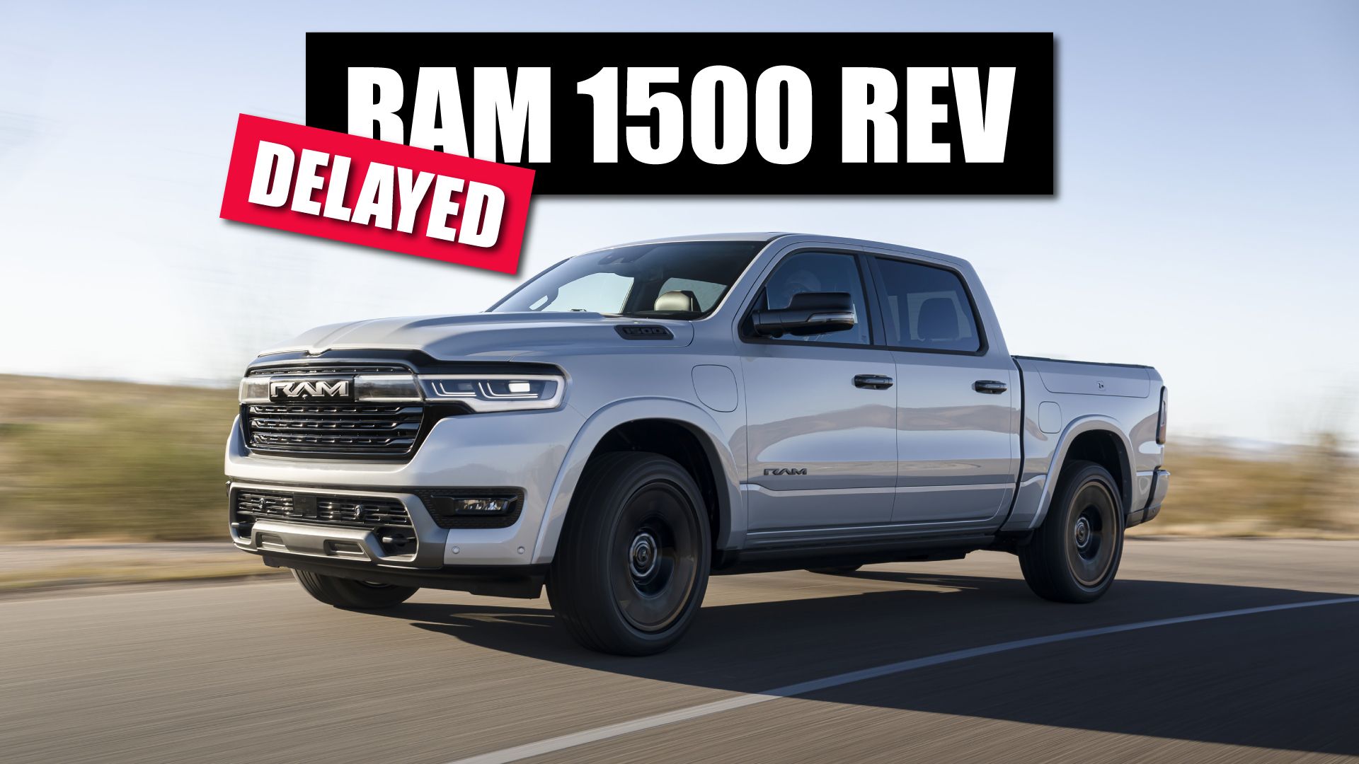 Ram 1500 Rev Delayed In Favor Of Range-Extended Ramcharger