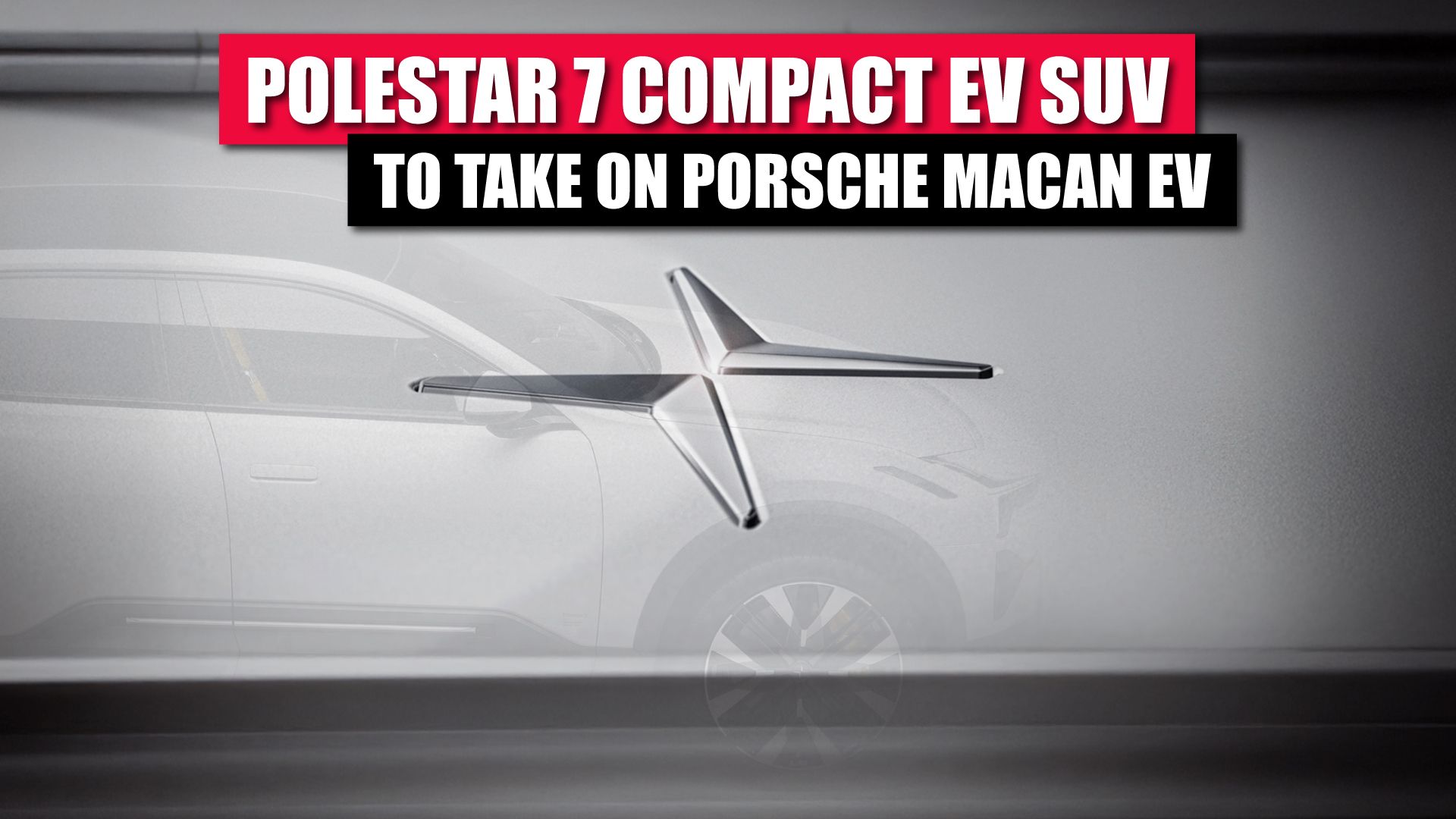 Polestar 7 Compact EV SUV Launching Soon to Rival Porsche Macan EV