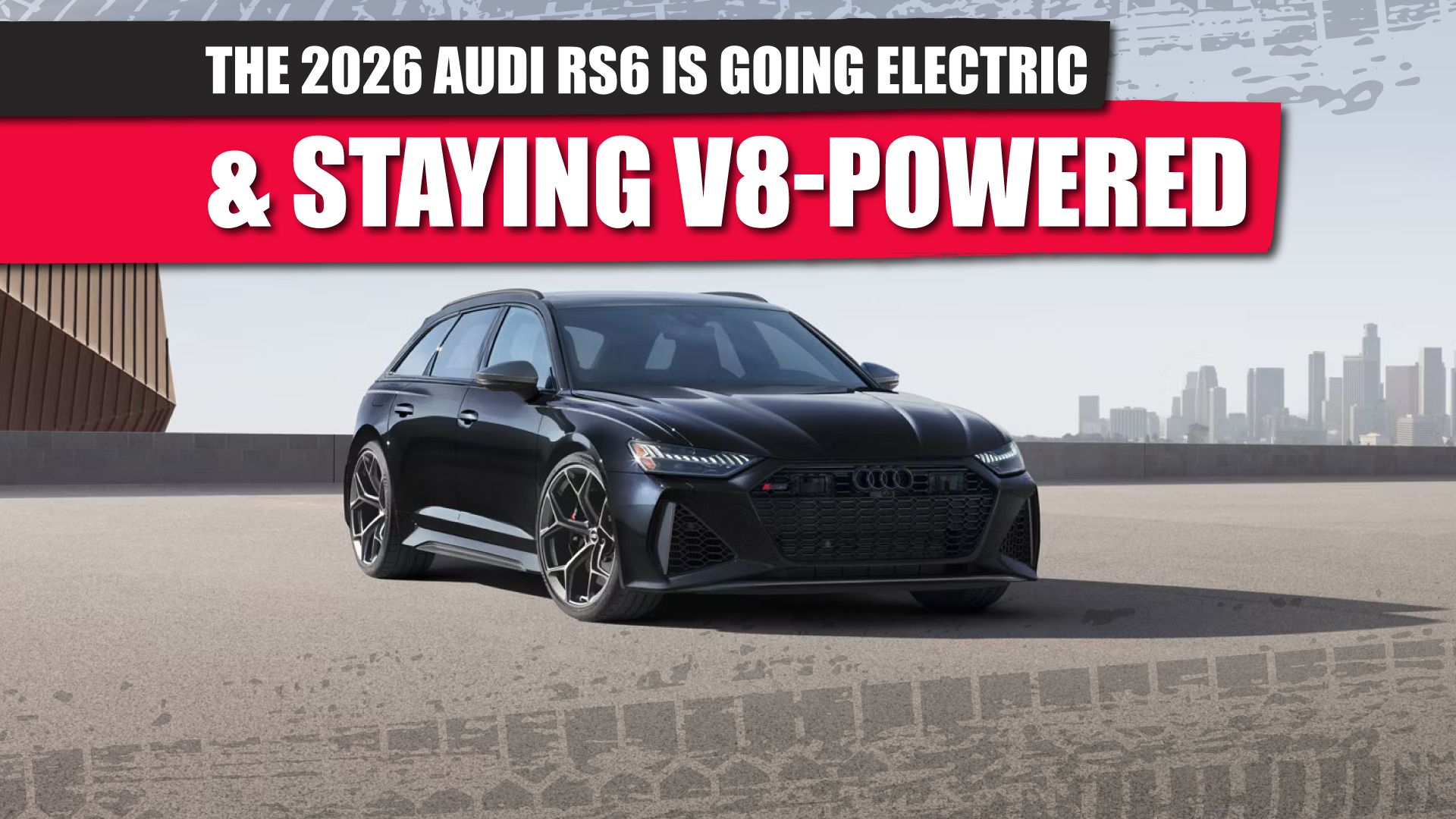 2026 Audi RS6: Plug-In Hybrid V8 And EV Versions Confirmed With Up to ...